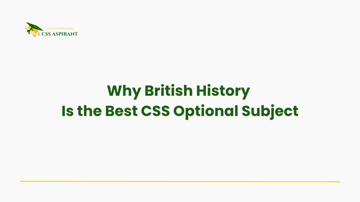 Choosing British History for the CSS Exam - cssaspirant.com